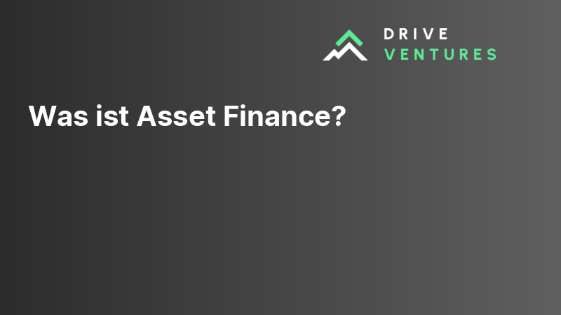 Was ist Asset Finance?