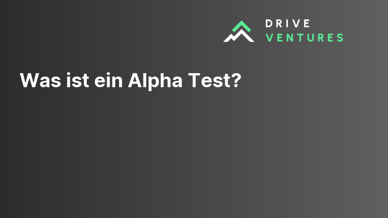 Was ist ein Alpha Test?