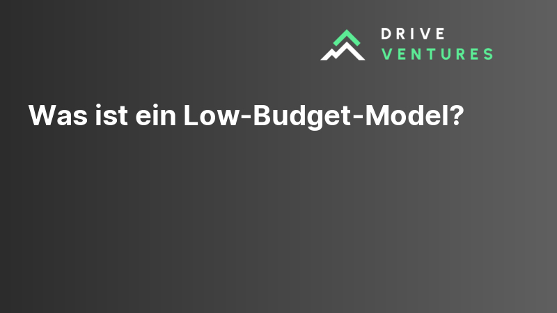 Was ist ein Low-Budget-Model?